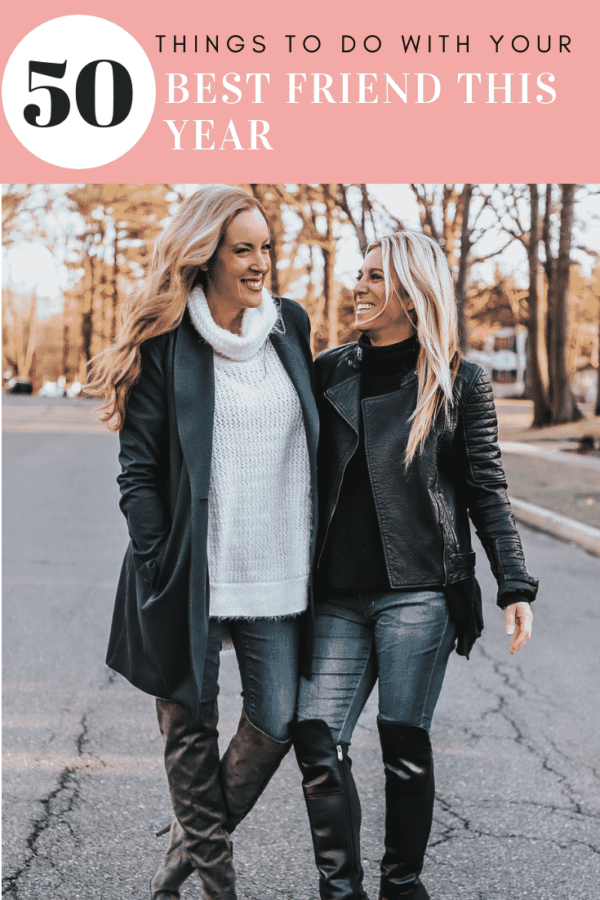 50 Super Fun Things To Do With Your Best Friend